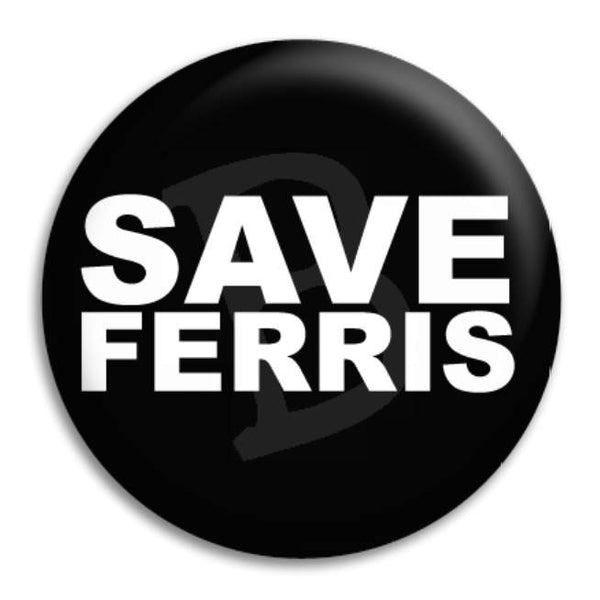 Save Ferris Button Badge – Button Empire