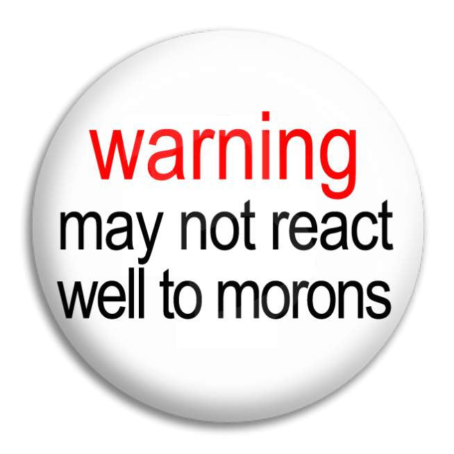 Warning Morons Button Badge – Button Empire